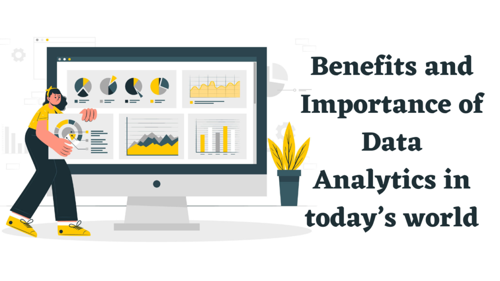 Benefits and Importance of Data Analytics in today’s world
