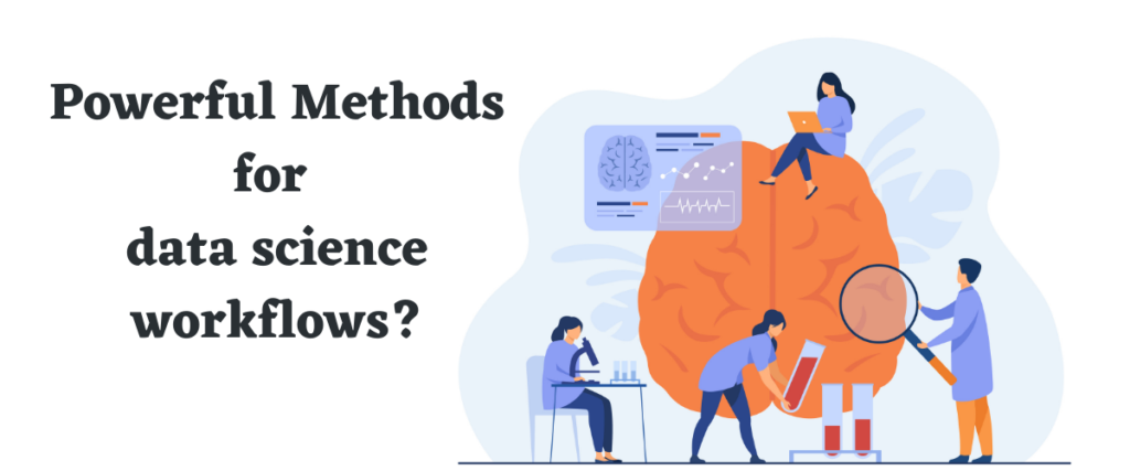 Powerful Methods for data science workflows? - One Data Analytics